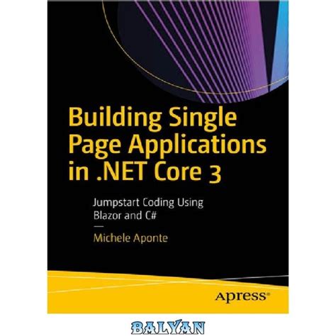خرید و قیمت دانلود کتاب Building Single Page Applications In Net Core 3 Jumpstart Coding Using