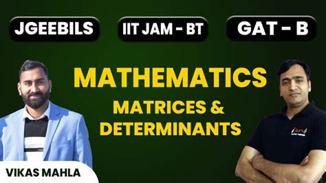 Matrices Determinants IIT JAM BT GATB MSc ENTRANCE VIKAS MAHALA Sir IGuruJi AADHAR