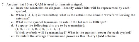 Solved 7 Assume That 16 Ary Qam Is Used To Transmit A