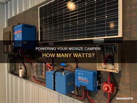 Powering Your Midsize Camper How Many Watts ShunAuto