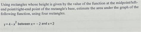 Solved Using Rectangles Whose Height Is Given By The Value