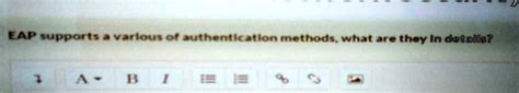Solved Eap Supports A Variety Of Authentication Methods What Are They In Detail