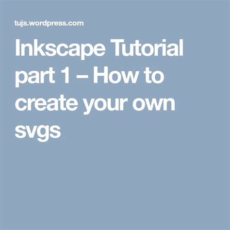 Inkscape Tutorial Part How To Create Your Own Svgs Create Yourself Tutorial Create Your Own