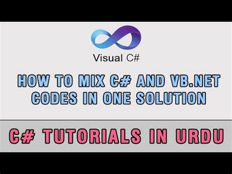 How To Mix C And VB NET Codes In A Solution In Urdu Video Lecture C Sharp Enhance Your