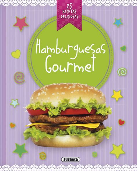 Hamburguesas Gourmet En Epub Pdf Y Mobi Gratis Lectulandia