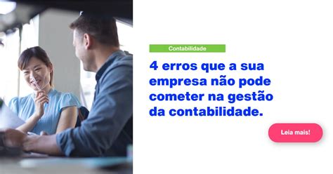 4 Erros Que A Sua Empresa Não Pode Cometer Na Gestão Da Contabilidade