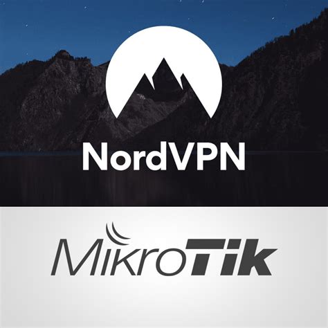 How To Install And Use NordVPN On MikroTik
