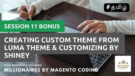 Custom Theme Development Using Luma Theme By Shiney Session 11 Bonus Free Magento Training