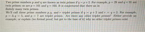 Solved Two Prime Numbers P And Q Are Known As Twin Primes If Chegg Com
