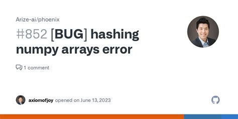 Bug Hashing Numpy Arrays Error · Issue 852 · Arize Aiphoenix · Github