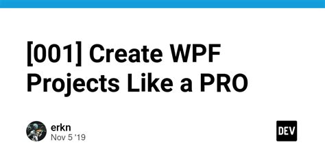 001 Create Wpf Projects Like A Pro Dev Community 001 Create Wpf Projects Like A Pro Dev Community