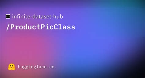 Infinite Dataset Hubproductpicclass · Datasets At Hugging Face