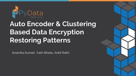 Auto Encoder And Clustering Based Data Anonymization Ppt