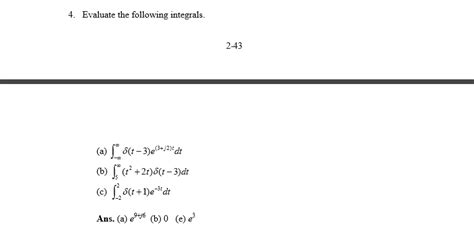 Solved Evaluate The Following Integrals Integral Delta T