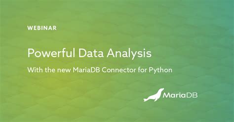 Deep Dive Taking Advantage Of Mariadb Connector For Python