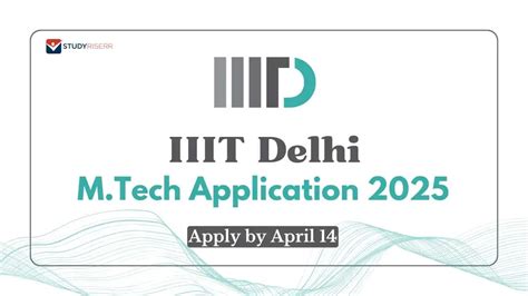 iiit delhi m tech application 2025 open apply by april 14