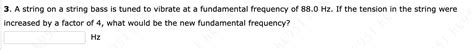 Solved 3 A String On A String Bass Is Tuned To Vibrate At A Chegg Com