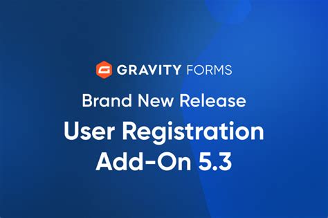 Brand New Release User Registration Add On 53 Gravity Forms
