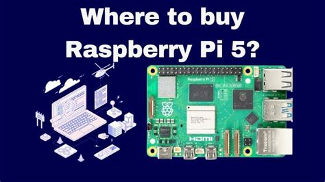 Where To Buy Raspberry Pi 5 Your Ultimate Guide To Purchase