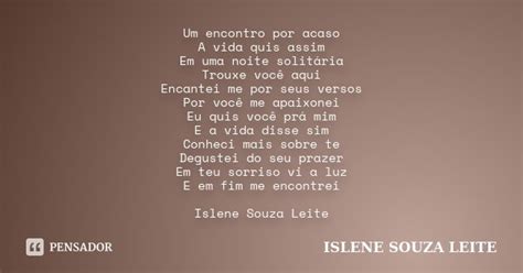 Um Encontro Por Acaso A Vida Quis Assim Islene Souza Leite Pensador