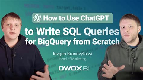 How To Use Chatgpt To Write Sql Queries For Bigquery From Scratch Youtube