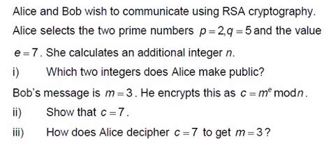 Solved Alice And Bob Wish To Communicate Using Rsa