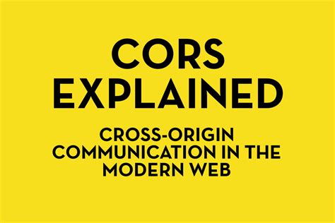 Cors Cross Origin Communication In The Modern Web A Lazier Place