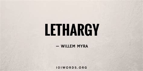 Lethargy 101 Words