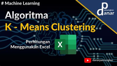 Perhitungan Algoritma K Means Clustering Menggunakan Excel Machine