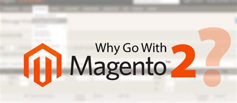 Top Features Of Magento Latest Updates And Trends On Web And Mobile App Solutions