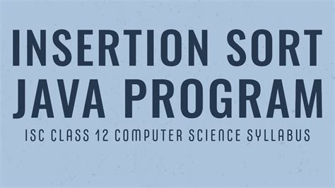 Insertion Sort In Java Isc Class 12 Computer Science Youtube