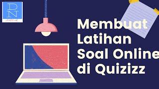 Cara Membuat Kuis Atau Soal Latihan Dengan Quizizz Tips And Solution