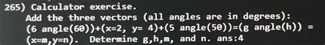 Solved Calculator Exercise Add The Three Vectors All Chegg Com
