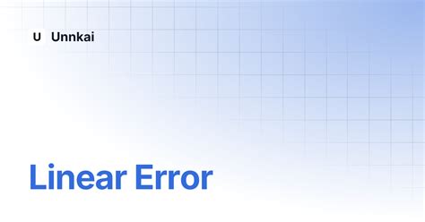 Linear Error Unnkai