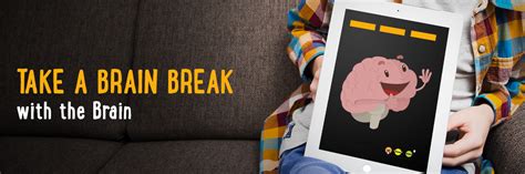 Take A Brain Break With The Brain Ask Listen Learn