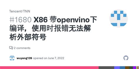 X86 带openvino下编译，使用时报错无法解析外部符号 · Issue 1680 · Tencenttnn · Github