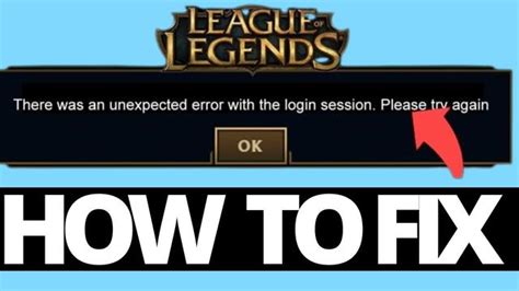 How To Fix League Of Legends There Was An Unexpected Error With The Login Session” Windows 10
