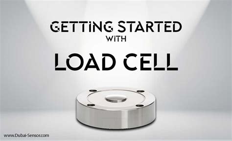 Getting Started With Load Cell Dubai Sensor