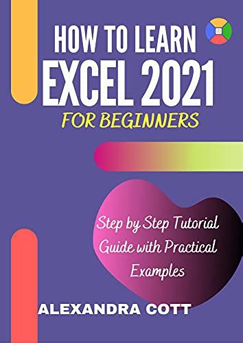 How To Learn Excel 2021 For Beginners Step By Step Tutorial Guide With Practical Examples