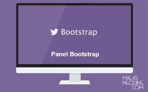 Bootstrap Part 10 Membuat Panel Dengan Bootstrap Malas Ngoding