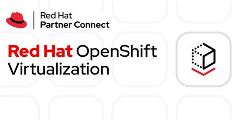 Adding Red Hat Openshift Virtualization As Part Of Your Offerings Is
