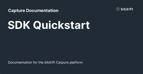 SDK Quickstart Capture Documentation