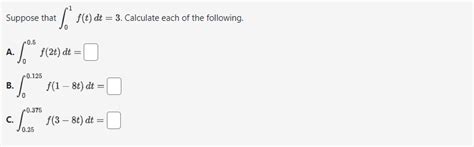 Solved Suppose That 01f T Dt 3 Calculate Each Of The Chegg Com