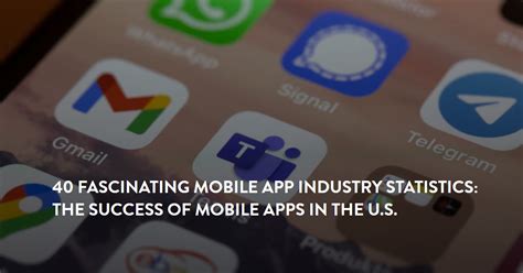 40 Fascinating Mobile App Industry Statistics 2023 The Success Of