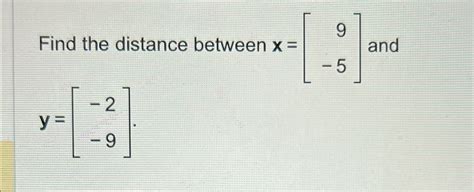 Solved Find The Distance Between X 9 5 ﻿andy 2 9