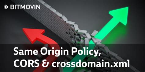 Same Origin Policy Cors And Crossdomainxml What You Need To Know Bitmovin