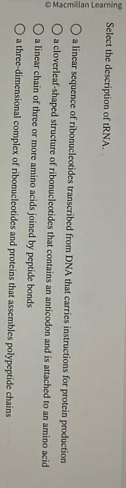 Solved Select The Description Of TRNA A Linear Sequence Of Chegg Com