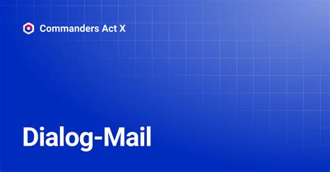 Dialog Mail Commanders Act X