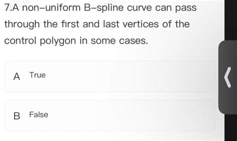 Solved 7a Non Uniform B Spline Curve Can Pass Through The