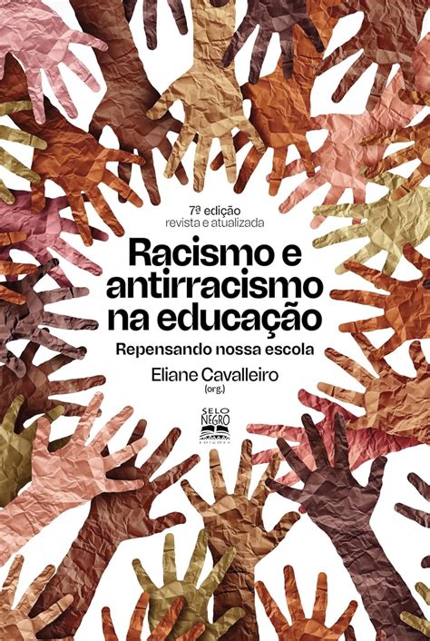 Racismo E Antirracismo Na Educação Repensando Nossa Escola Br